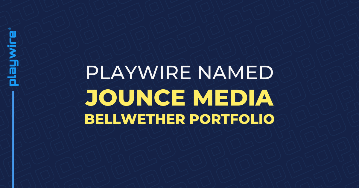 Playwire Named Jounce Media Bellwether Portfolio: A Triumph of Quality, Performance, and ...